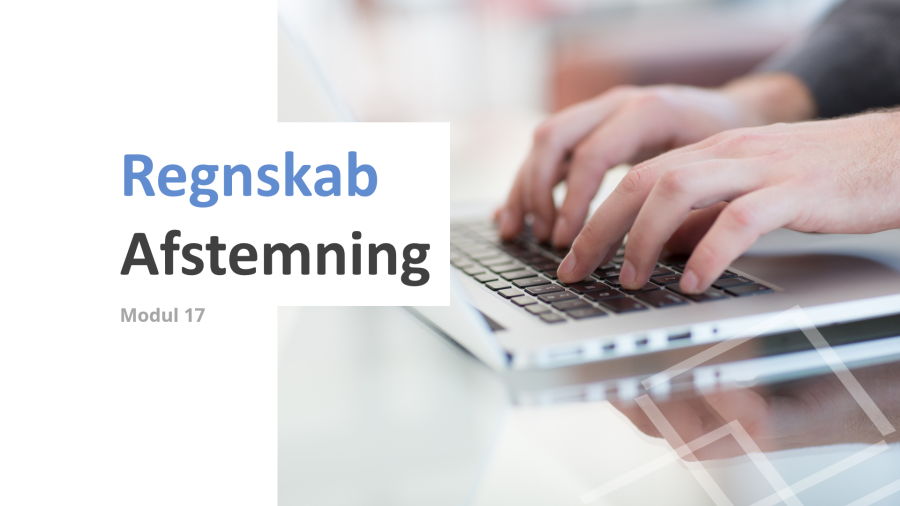 Afstemning af regnskab - Modul 17 - Bogholderkursus.dk